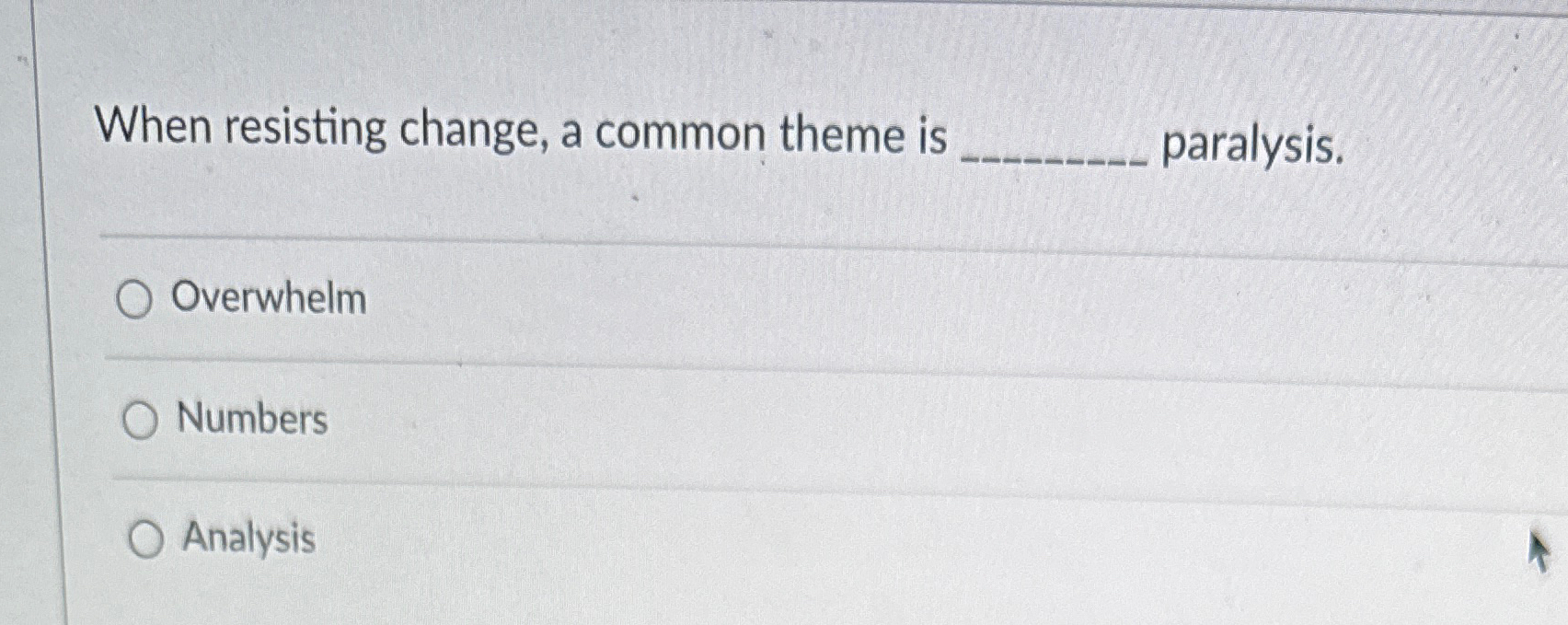 Solved When resisting change, a common theme is q, | Chegg.com