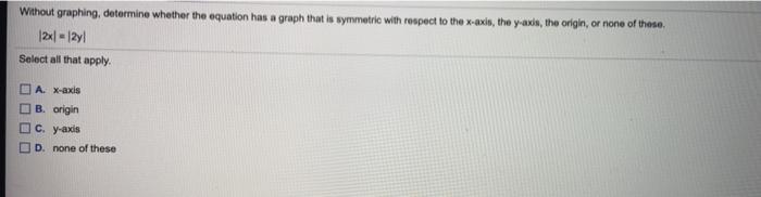 Solved Without graphing, determine whether the equation has | Chegg.com