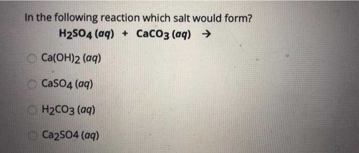 Solved In the following reaction which salt would form? | Chegg.com