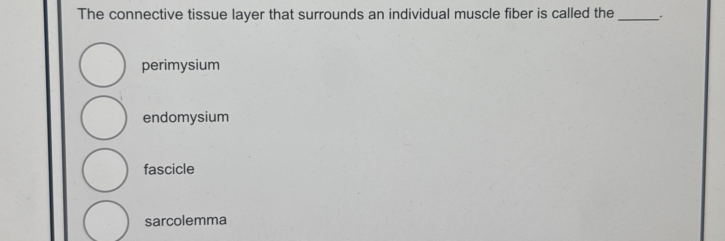 Solved The connective tissue layer that surrounds an | Chegg.com