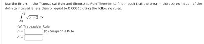 Solved Use the Errors in the Trapezoidal Rule and Simpson's | Chegg.com Solved Use the Errors in the Trapezoidal Rule and Simpson's | Chegg.com