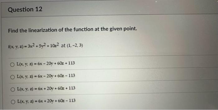 Solved Find The Linearization Of The Function At The Given