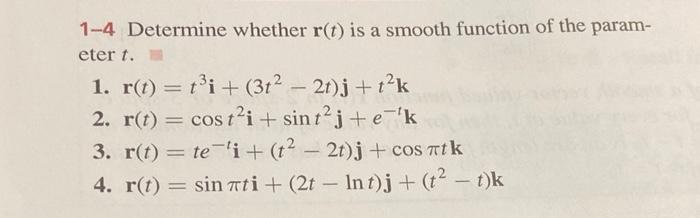 Solved 1-4 Determine whether r(t) is a smooth function of | Chegg.com