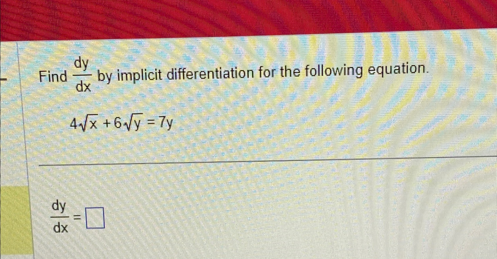 Solved Find dydx ﻿by implicit differentiation for the | Chegg.com