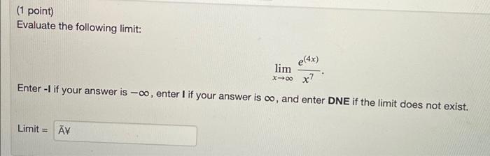 Solved (1 point) Evaluate the following limit: | Chegg.com