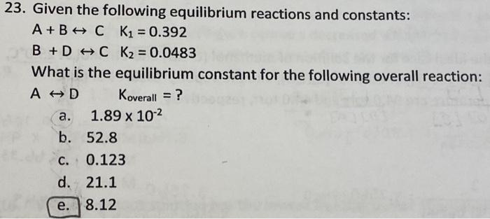 Solved 23. Given the following equilibrium reactions and | Chegg.com Solved 23. Given the following equilibrium reactions and | Chegg.com