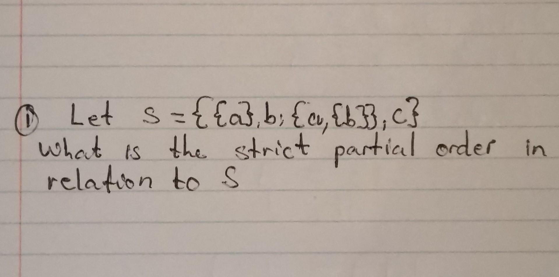 Solved (1) Let S={{a},b;{cv,{b}},c} what is the strict | Chegg.com
