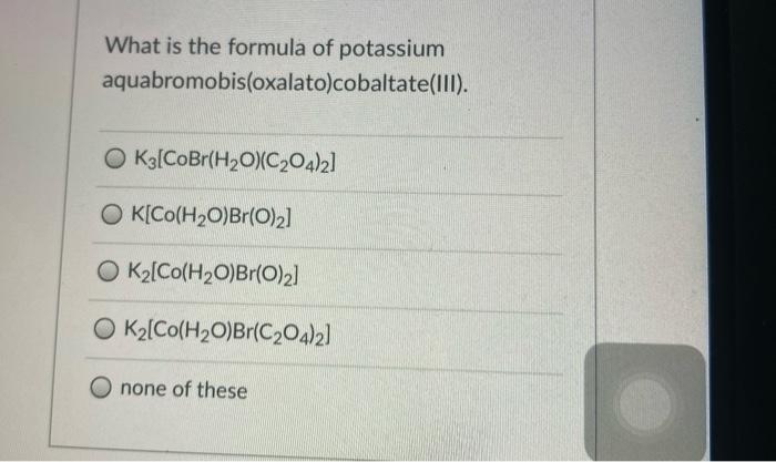 Solved What is the formula of potassium | Chegg.com