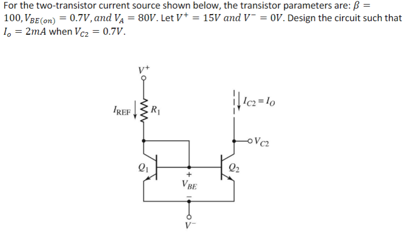 Solved For The Two Transistor Current Source Shown Below