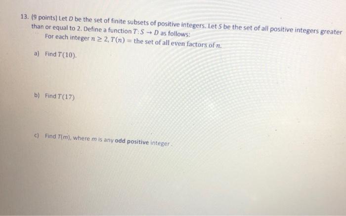 Solved 13. ( 9 points) Let D be the set of finite subsets of | Chegg.com