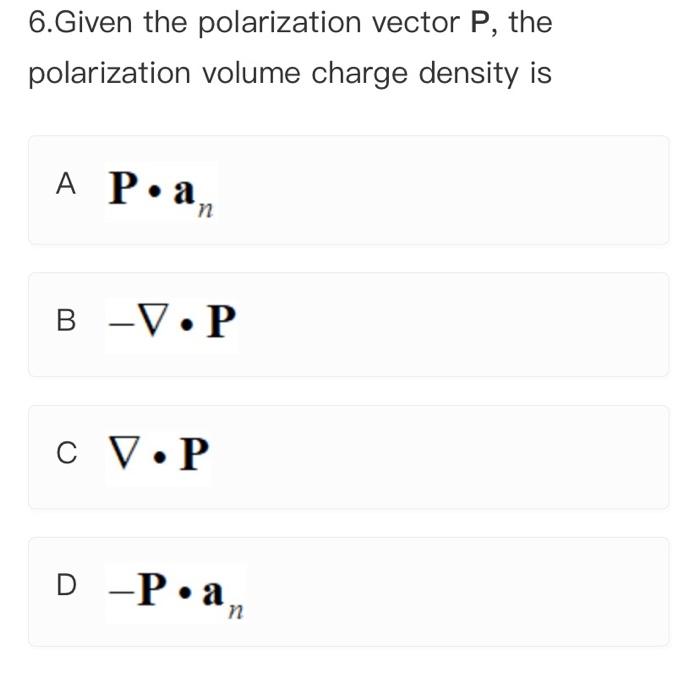 Solved 6.Given the polarization vector P, the polarization | Chegg.com