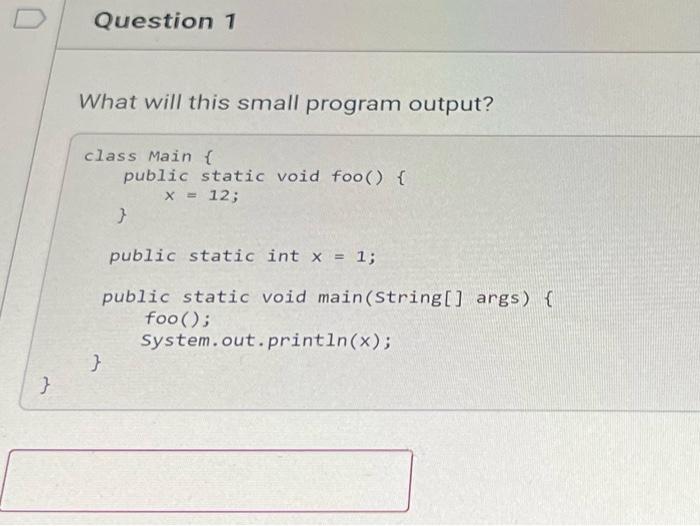 Solved What will this small program output? class Main \{ | Chegg.com