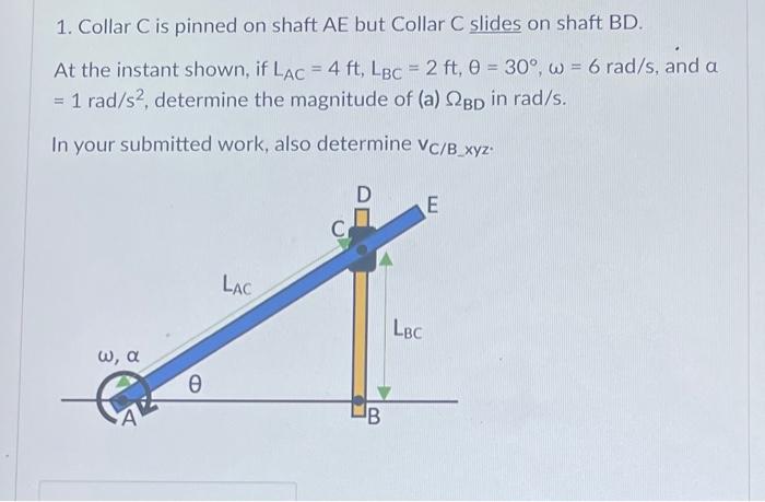 Solved 1. Collar C is pinned on shaft AE but Collar C slides | Chegg.com