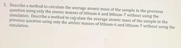 Solved 5. Describe a method to calculate the average atomic | Chegg.com