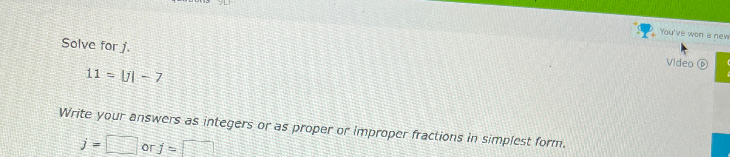 Solved Solve for j.11=|j|-7Write your answers as integers or | Chegg.com