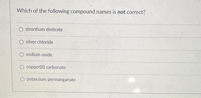 Solved Which of the following compound names is not correct? | Chegg.com