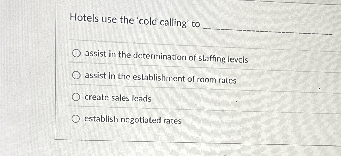 Solved Hotels use the 'cold calling' to q,q,assist in the | Chegg.com