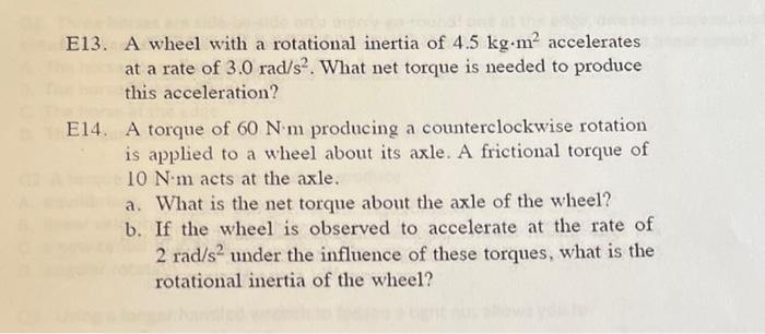 Solved E13. A wheel with a rotational inertia of 4.5 kg⋅m2 | Chegg.com