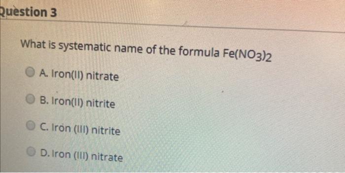 Solved Question 3 What is systematic name of the formula | Chegg.com