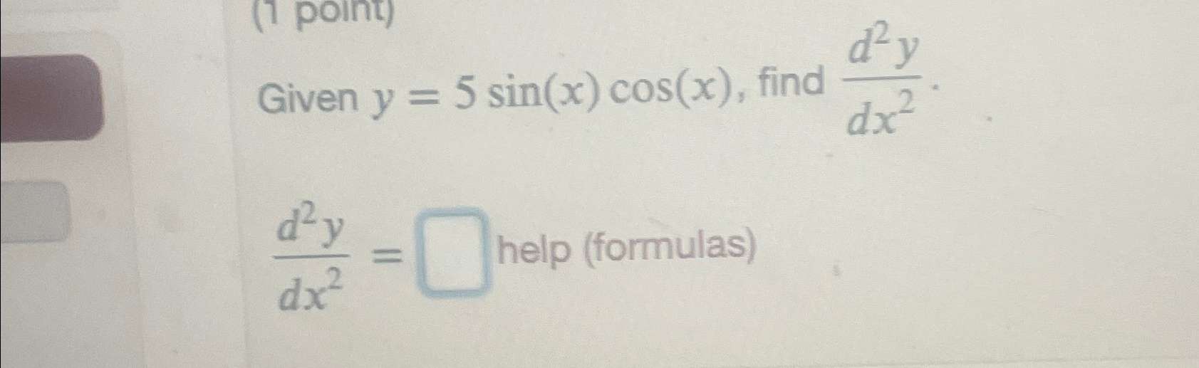 Solved Given y=5sin(x)cos(x), ﻿find d2ydx2.d2ydx2=, ﻿help | Chegg.com