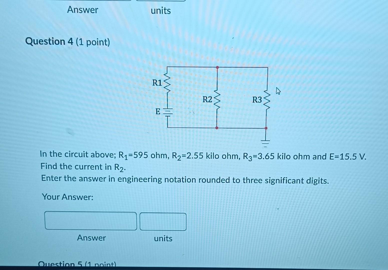 Solved Question 4 (1 point) In the circuit above; R1=595 | Chegg.com