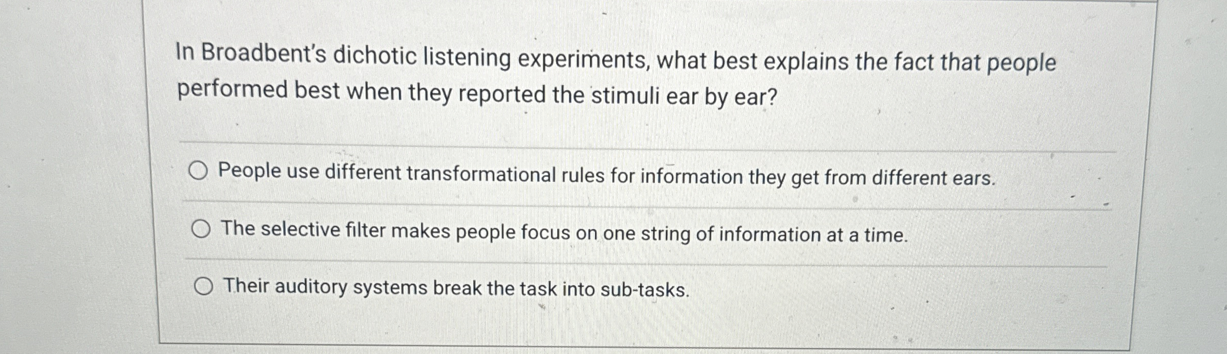 Solved In Broadbent's dichotic listening experiments, what | Chegg.com