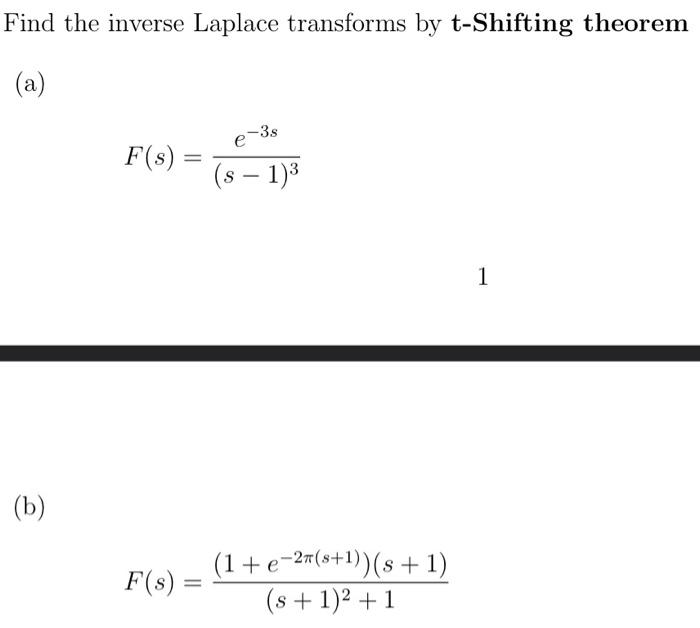 Solved Find the inverse Laplace transforms by t-Shifting | Chegg.com