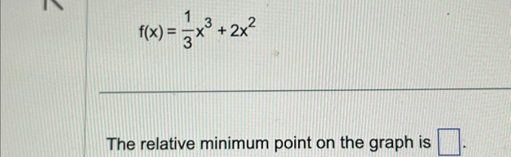 Solved f(x)=13x3+2x2The relative minimum point on the graph | Chegg.com