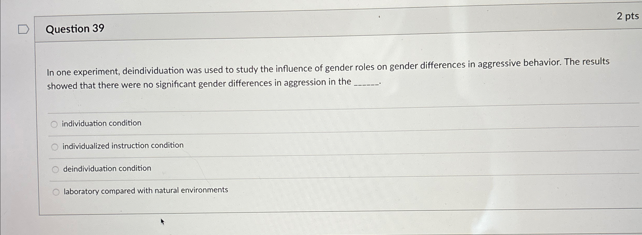 Solved Question 392 ﻿ptsIn one experiment, deindividuation | Chegg.com