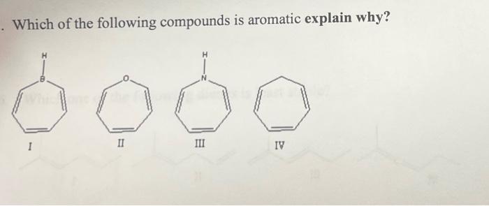 Solved Which of the following compounds is aromatic explain | Chegg.com
