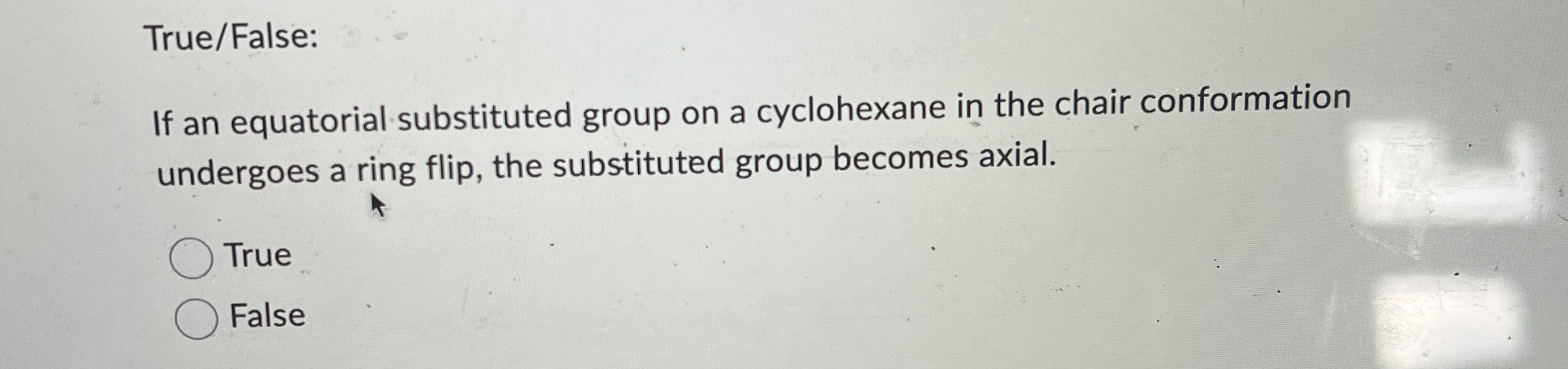 Solved True/False:If an equatorial substituted group on a | Chegg.com