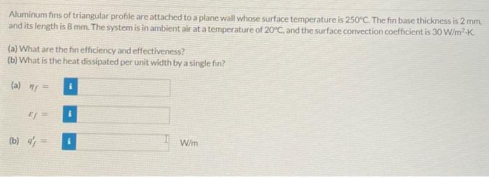 Solved Aluminum fins of triangular profile are attached to a | Chegg.com