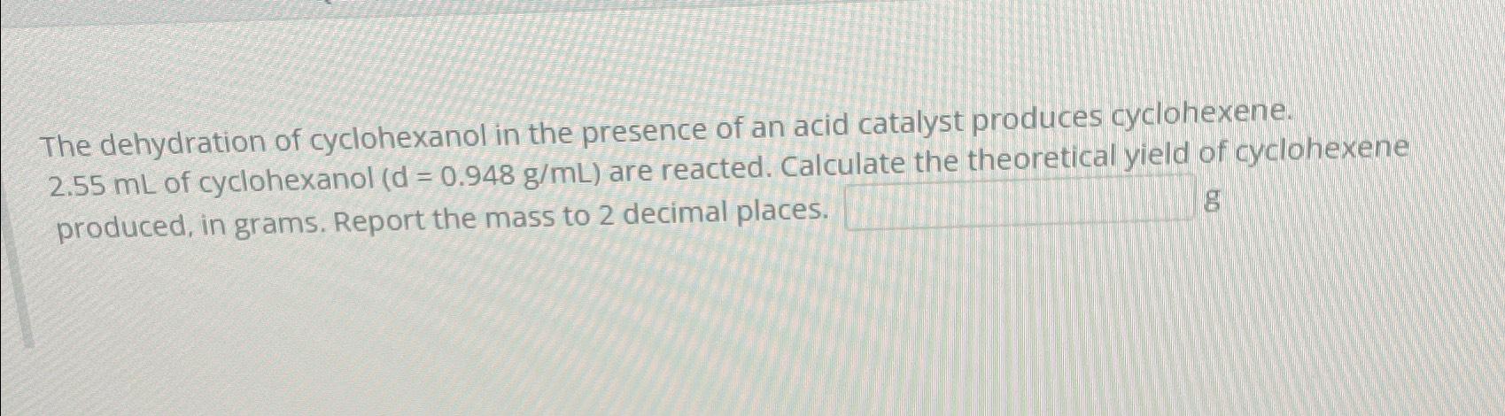 Solved The dehydration of cyclohexanol in the presence of an | Chegg.com