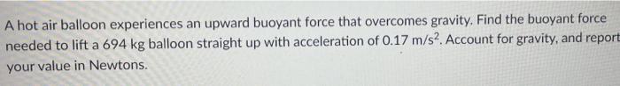 Solved A hot air balloon experiences an upward buoyant force | Chegg.com