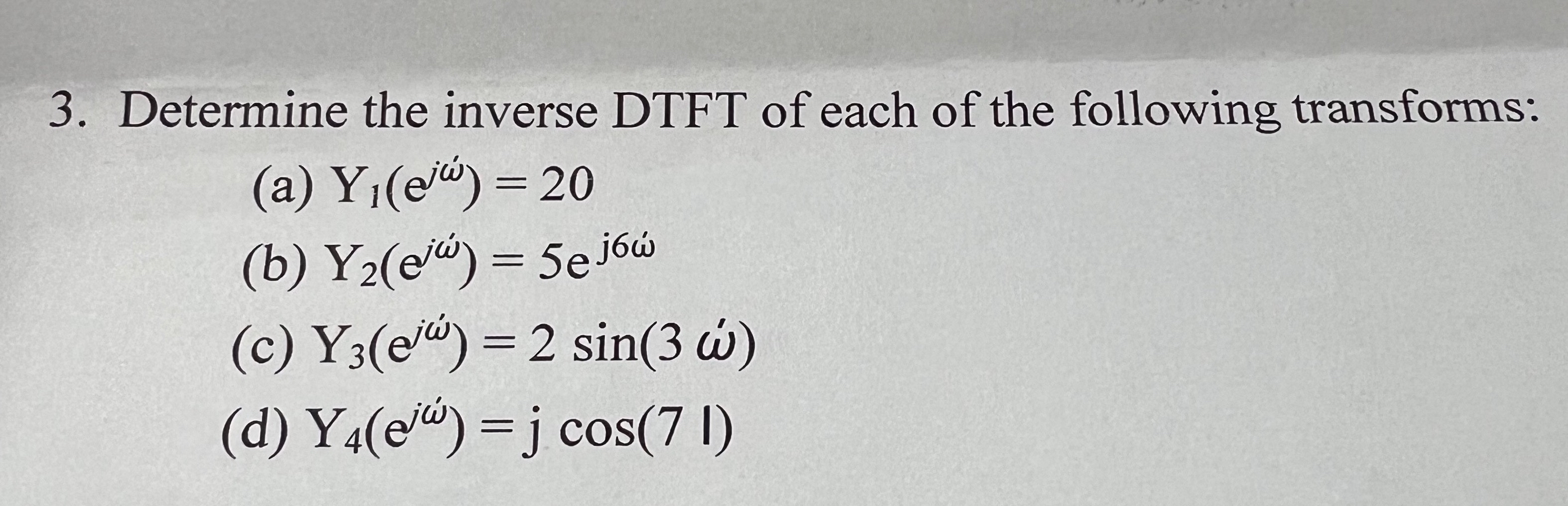 Solved Determine The Inverse Dtft Of Each Of The Following