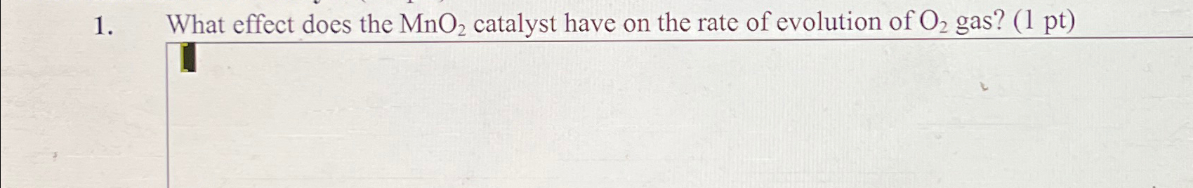 Solved What effect does the MnO2 ﻿catalyst have on the rate | Chegg.com