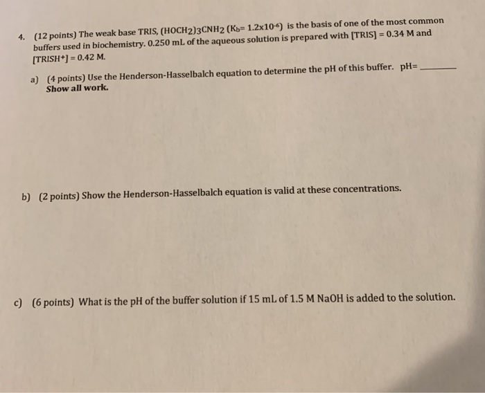 Solved 4. (12 points) The weak base TRIS, (HOCH2)3CNH2 (K5= | Chegg.com