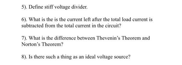 Solved 5). Define stiff voltage divider. 6). What is the is | Chegg.com