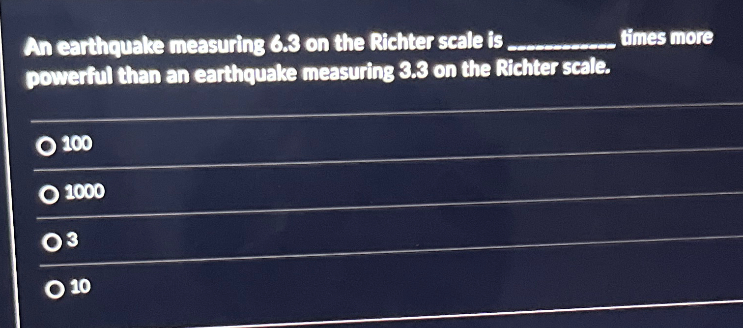 Solved An earthquake measuring 6.3 ﻿on the Richter scale is | Chegg.com