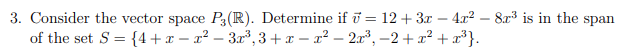 Solved Consider the vector space P3(R). ﻿Determine if | Chegg.com