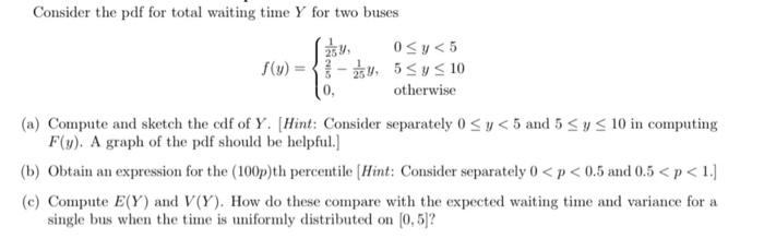 Solved Consider the pdf for total waiting time Y for two | Chegg.com
