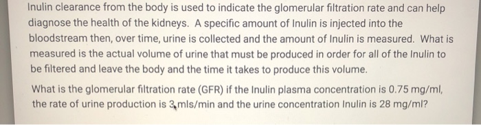Solved Inulin clearance from the body is used to indicate | Chegg.com