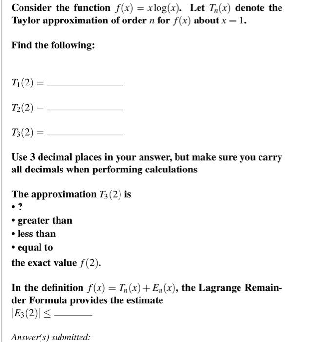 Solved Consider the function f(x)=xlog(x). Let Tn(x) denote | Chegg.com