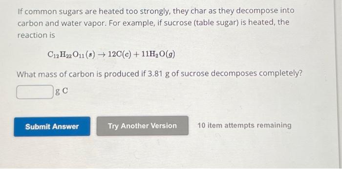 Solved If common sugars are heated too strongly, they char | Chegg.com
