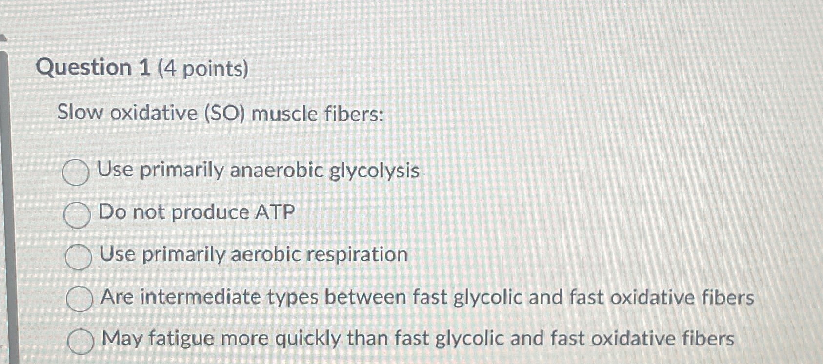 Solved Question 1 (4 ﻿points)Slow oxidative (SO) ﻿muscle | Chegg.com