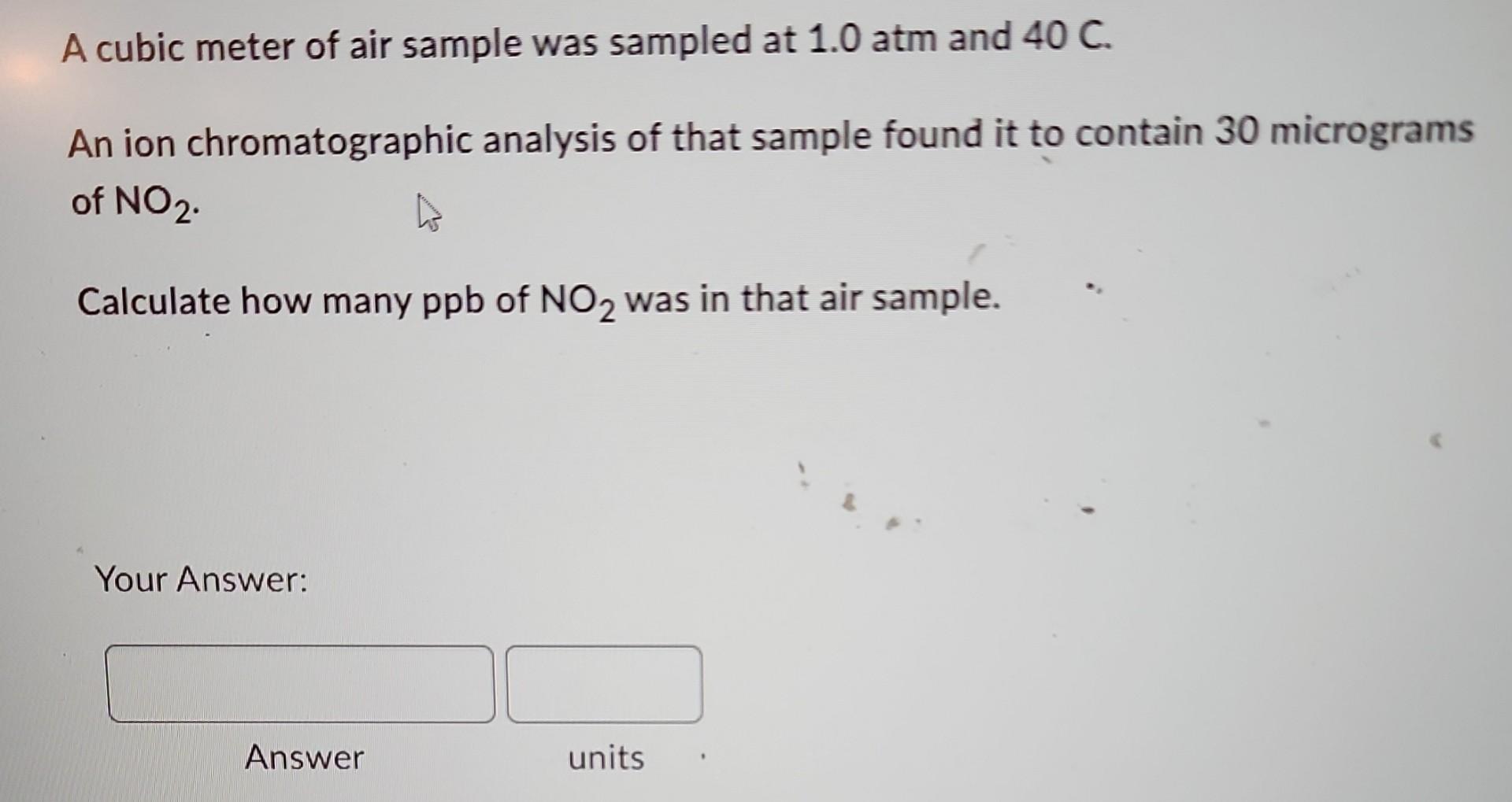 Solved A cubic meter of air sample was sampled at 1.0 atm | Chegg.com