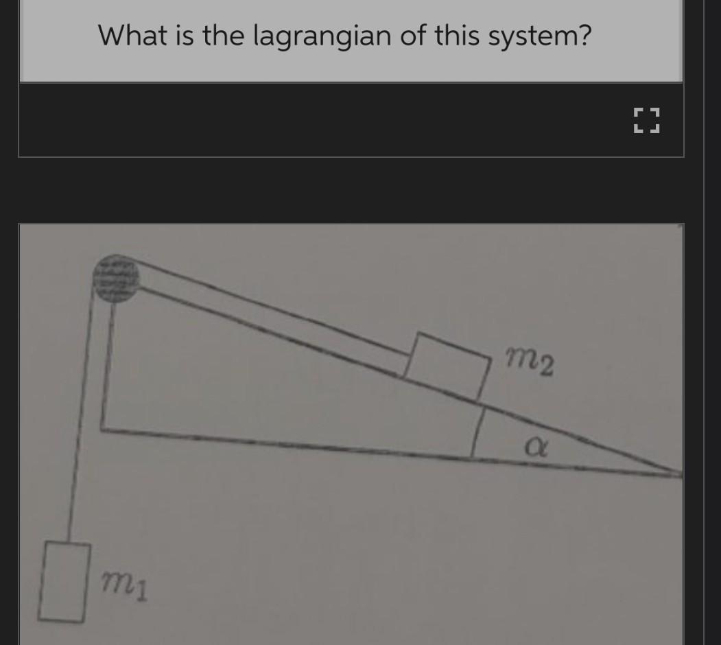 Solved What is the lagrangian of this system? | Chegg.com