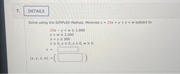 Solved Solve Using The Simplex Method Minimize C20xyzw 6201