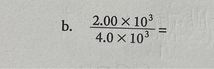 Solved b. 4.0×1032.00×103=1. Which calculation of | Chegg.com