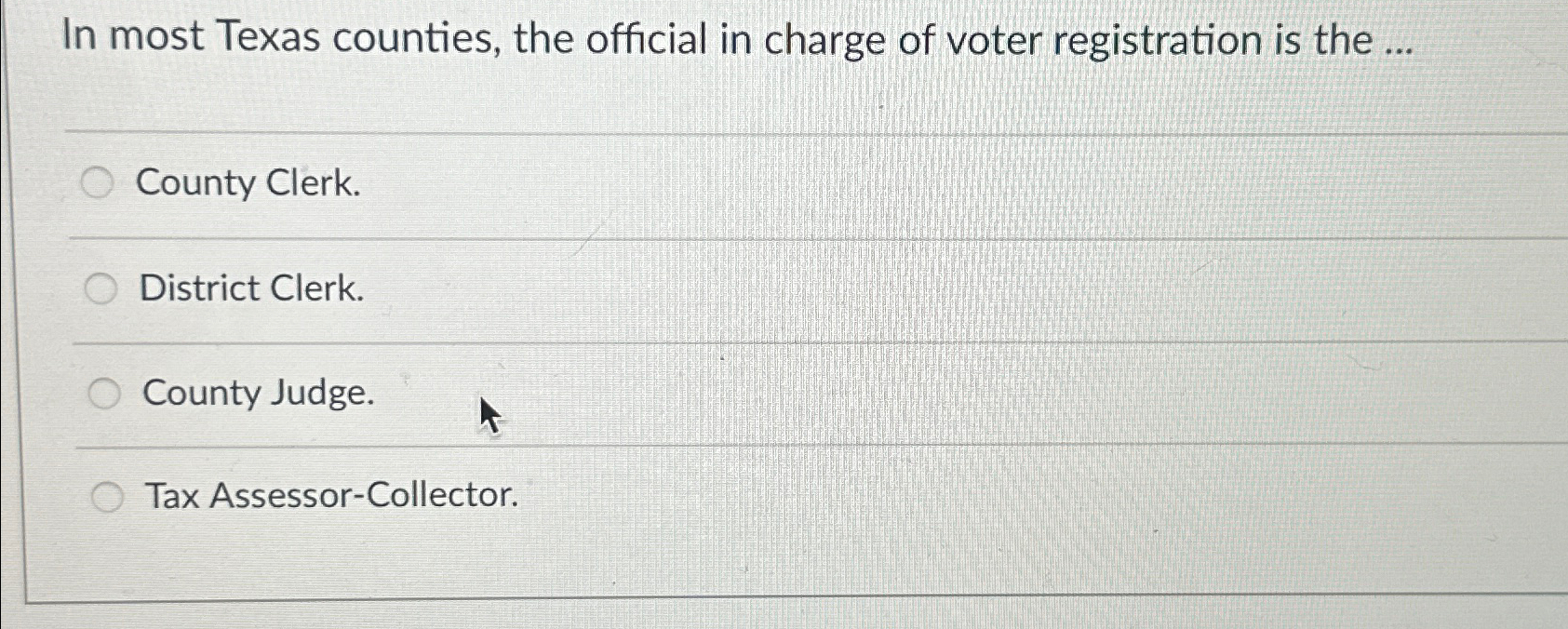 Solved In most Texas counties, the official in charge of | Chegg.com